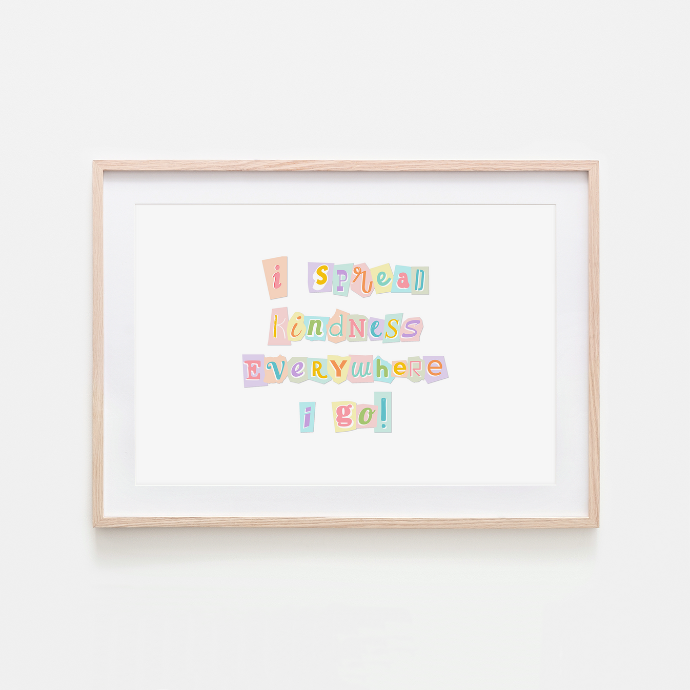 The Print Nook | I Spread Kindness Everywhere I Go Affirmation Poster