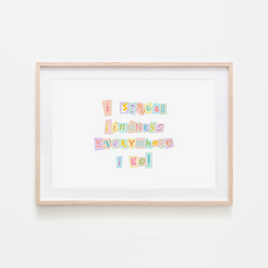 The Print Nook | I Spread Kindness Everywhere I Go Affirmation Poster